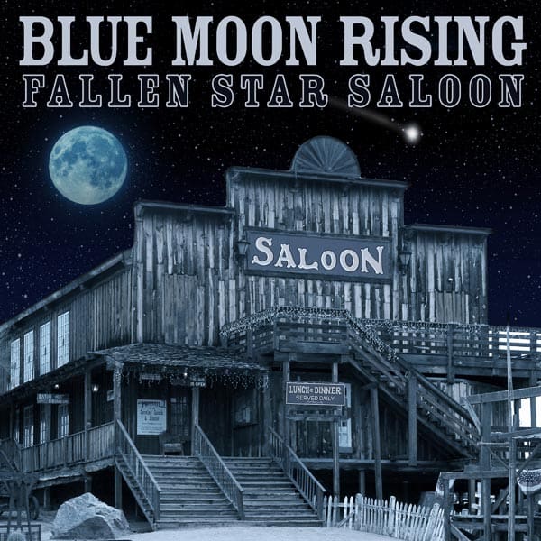 BLUE MOON RISING - FALLEN STAR SALOON - Mountain Fever Music Group, inc.